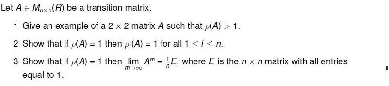 Solved Let A Mnxn(R) be a transition matrix. 1 Give an | Chegg.com