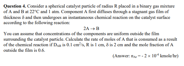 Solved Question 4. ﻿Consider a spherical catalyst particle | Chegg.com