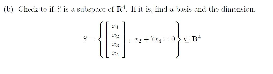 Solved (b) Check to if S is a subspace of R4. If it is, find | Chegg.com