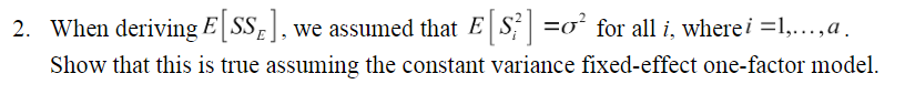 Solved When deriving E[SSE], ﻿we assumed that E[Si2]=σ2 ﻿for | Chegg.com