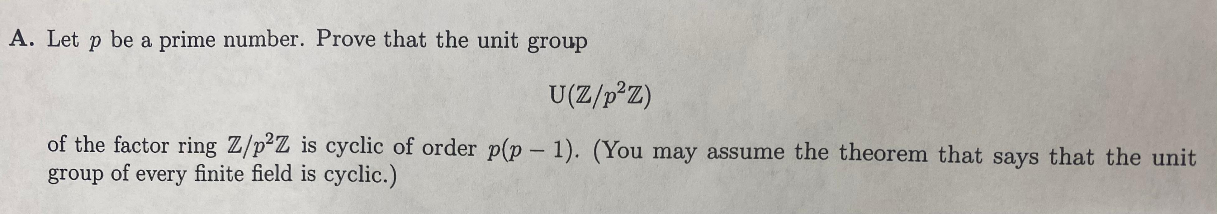 Solved A. Let p be a prime number. Prove that the unit group | Chegg.com