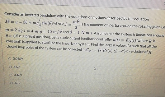 Solved Consider an inverted pendulum with the equations of | Chegg.com