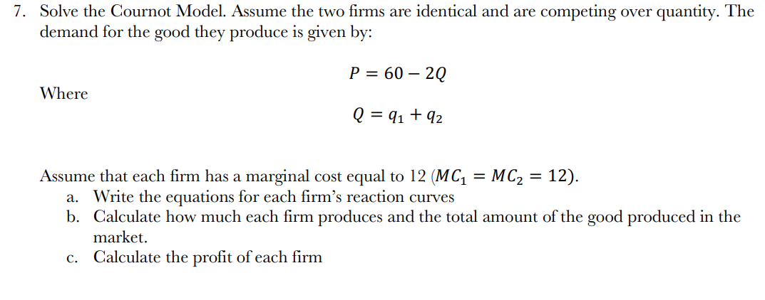 Solved Solve the Cournot Model. Assume the two firms are | Chegg.com