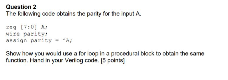 Solved Question 2 The following code obtains the parity for | Chegg.com
