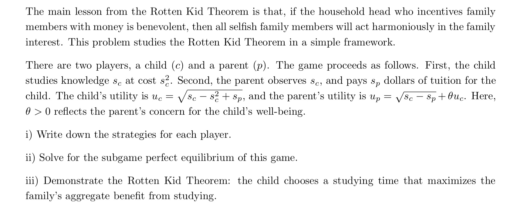 The main lesson from the Rotten Kid Theorem is that, | Chegg.com