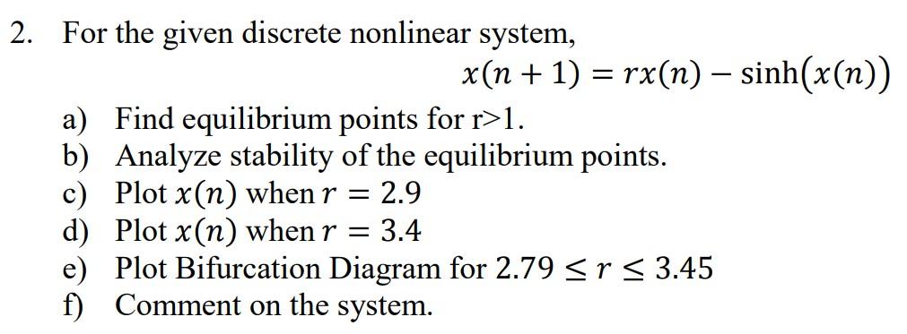 Solved = 2. For the given discrete nonlinear system, x(n + | Chegg.com