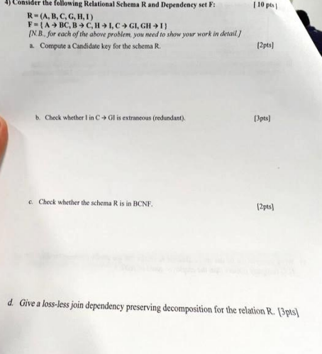 Solved R=(A,B,C,G,H,I)F=(A→BC,B→C,H→I,C→GI,GH→I) [N.B., for | Chegg.com