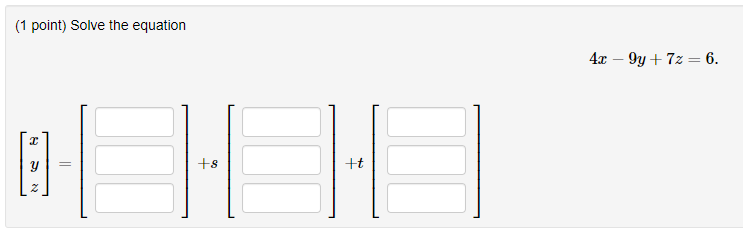 Solved (1 point) Solve the equation 4x−9y+7z=6 | Chegg.com