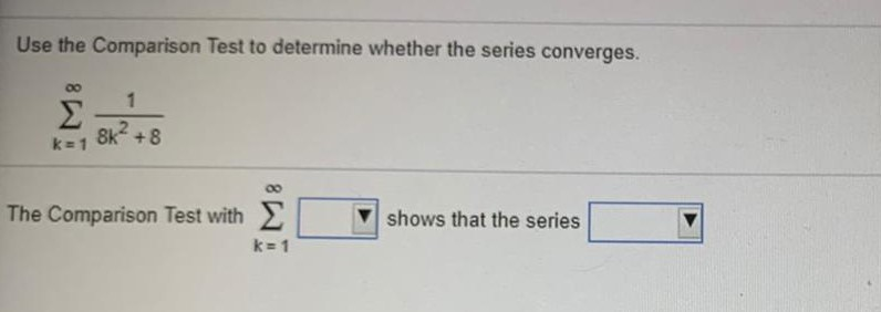 Solved Use the Comparison Test to determine whether the | Chegg.com