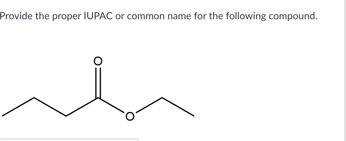 Solved Complete the proper IUPAC or common name for the | Chegg.com