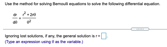 Solved Use the method for solving Bernoulli equations to | Chegg.com