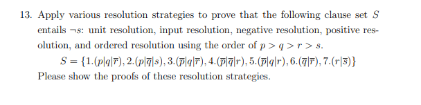 13. Apply various resolution strategies to prove that | Chegg.com