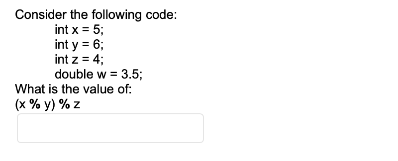 Solved Consider the following code: int x = 5; int y = 6; | Chegg.com