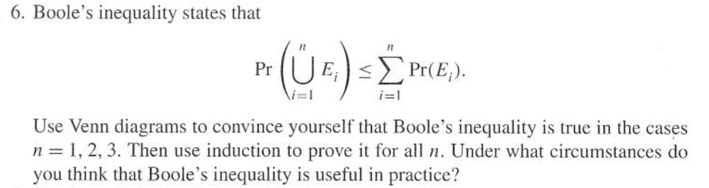 Solved 6. Boole's inequality states that /2 17 -I n 1, 2, 3. | Chegg.com