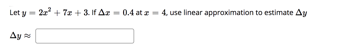 Solved Let y 2x2 + 7x + 3. If Ax = 0.4 at x = 4, use linear | Chegg.com
