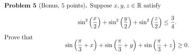 Solved Problem 5 (Bonus, 5 points). Suppose x,y,z∈R satisfy | Chegg.com