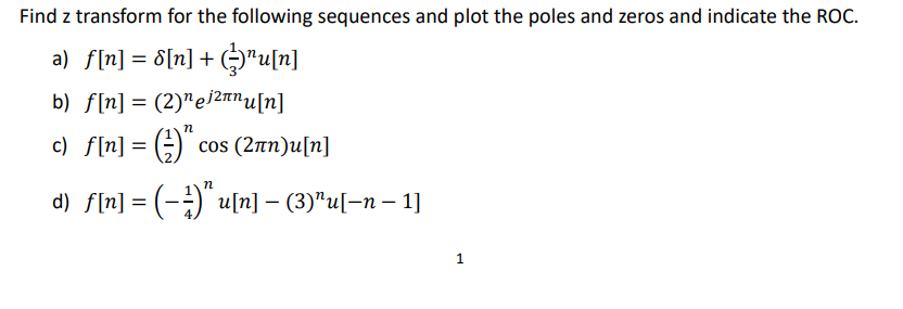 Solved Find z transform for the following sequences and plot | Chegg.com Solved Find z transform for the following sequences and plot | Chegg.com