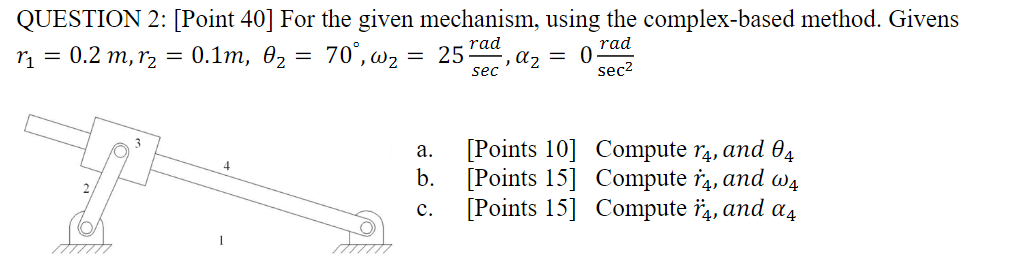 Solved QUESTION 2: [Point 40] For the given mechanism, using | Chegg.com