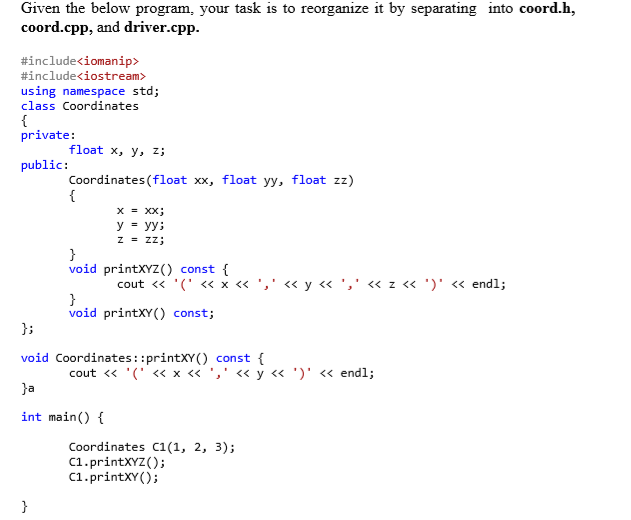 Solved Given the below program, your task is to reorganize | Chegg.com