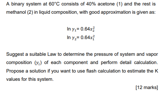 Solved A binary system at 60°C consists of 40% acetone (1) | Chegg.com