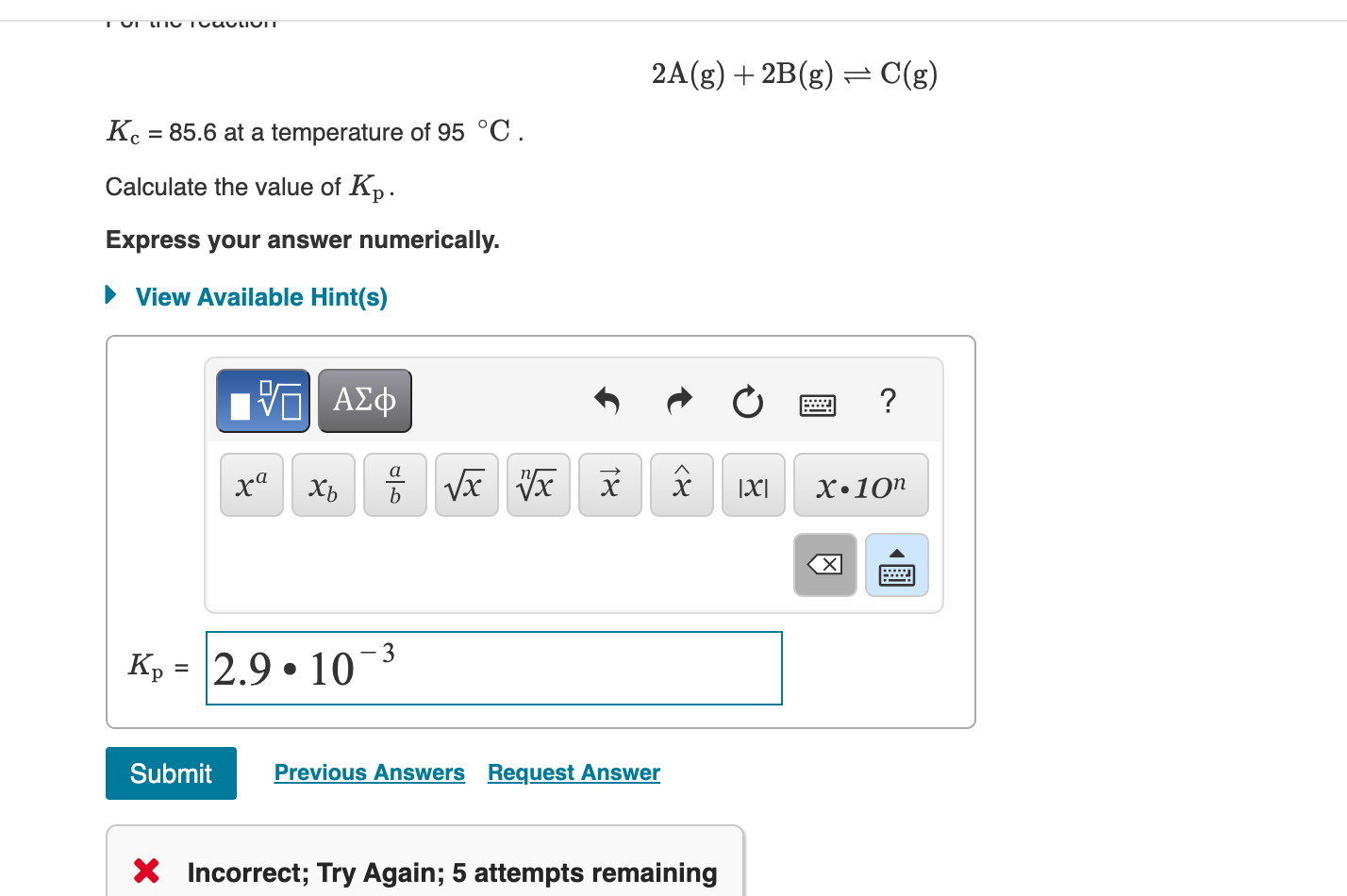 Solved 2 A( g)+2 B( g)⇌C(g) Kc=85.6 at a temperature of | Chegg.com