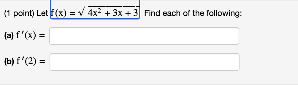 Solved point) Let f(x)=4x2+3x+3 f′(x)= f′(2)= | Chegg.com