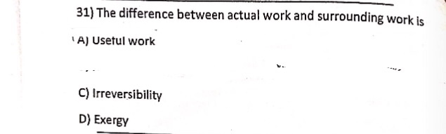 Solved 31) The difference between actual work and | Chegg.com