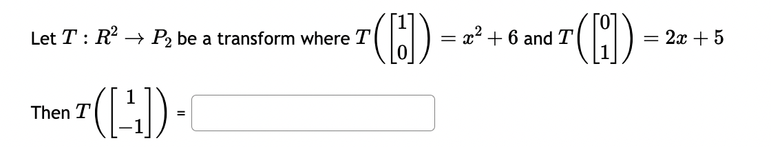 Solved Let \\( T: R^{2} \\rightarrow P_{2} \\) be a | Chegg.com