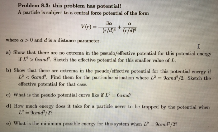 Solved A particle is subject to a central force potential of | Chegg.com