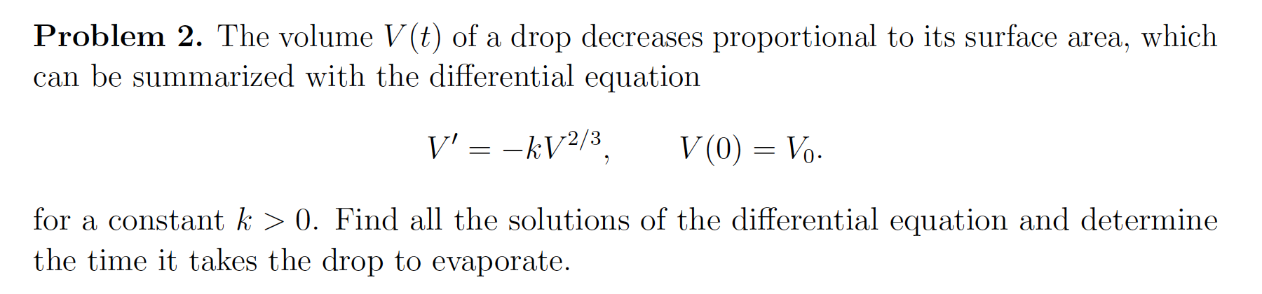Solved Problem 2. The volume V(t) of a drop decreases | Chegg.com