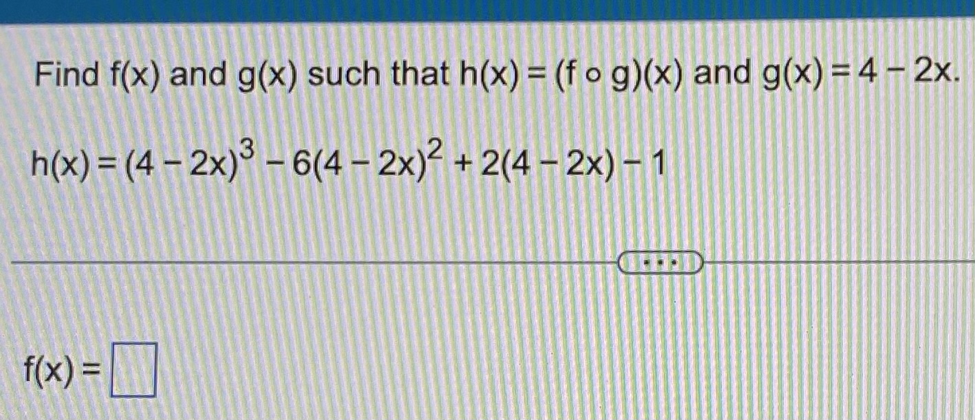 Solved Find f(x) and g(x) such that h(x)=(f∘g)(x) and | Chegg.com