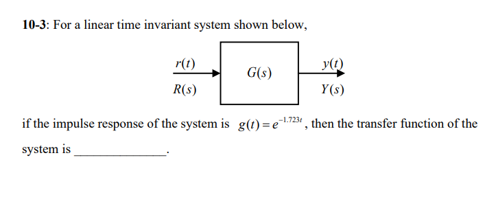 Solved 10-3: For a linear time invariant system shown below, | Chegg.com