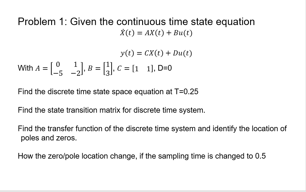 Solved Problem 1 Given The Continuous Time State Equation