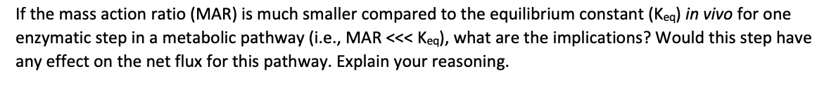 Solved If the mass action ratio (MAR) is much smaller | Chegg.com