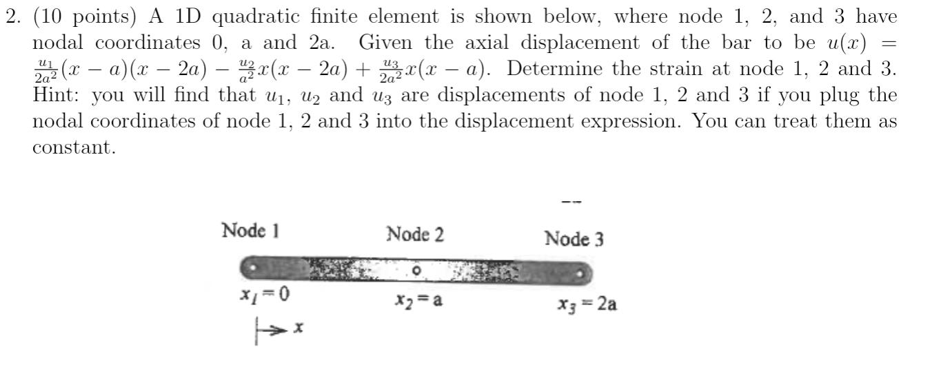 Solved 2. (10 points) A 1D quadratic finite element is shown | Chegg.com