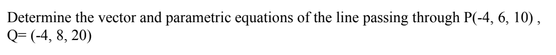 Solved Determine the vector and parametric equations of the | Chegg.com