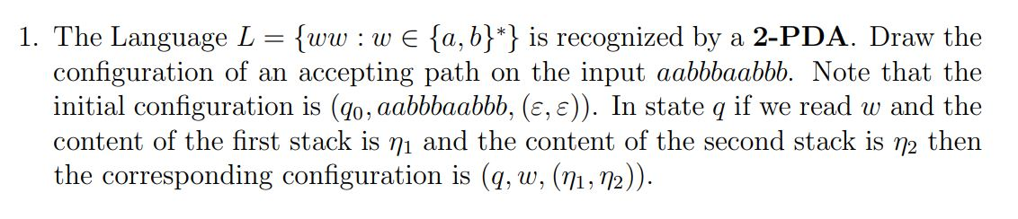 Solved 1. The Language L = {ww : WE {a,b}*} is recognized by | Chegg.com