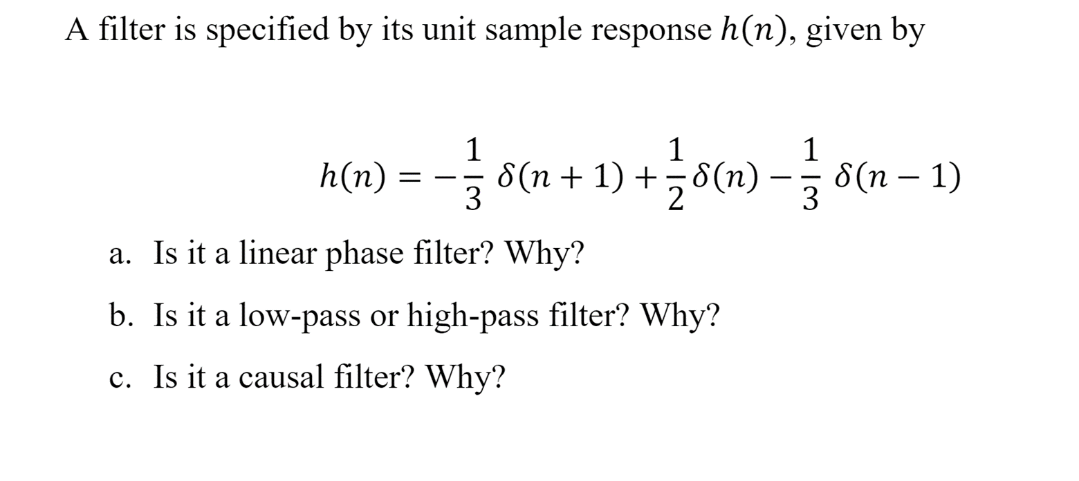 Solved A filter is specified by its unit sample response | Chegg.com