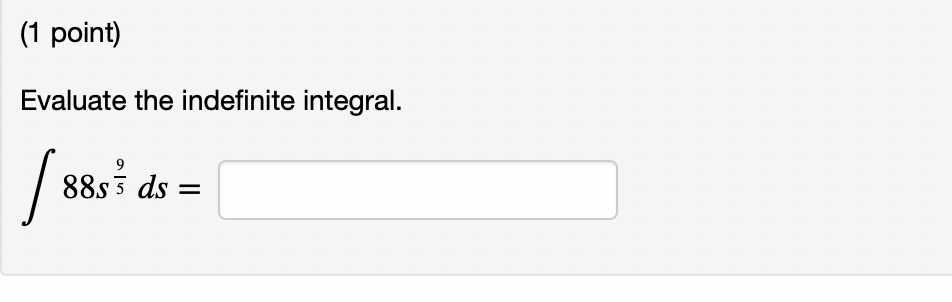 Solved (1 ﻿point)Evaluate the indefinite | Chegg.com