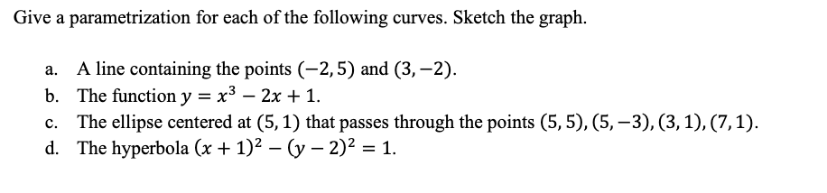 Solved Give a parametrization for each of the following | Chegg.com