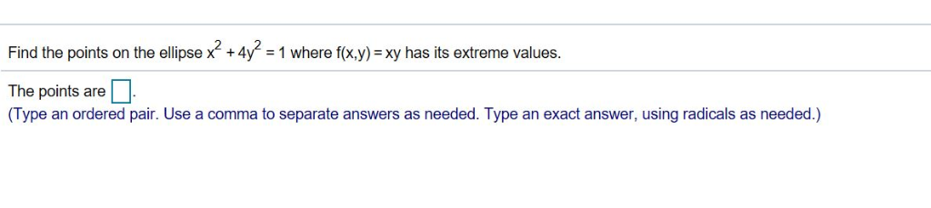 Solved Find the points on the ellipse x2 +4y2-1 where | Chegg.com
