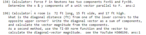 Solved 134) Calculator: Force F in Newtons has two | Chegg.com