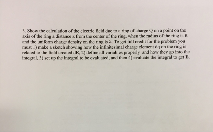 Solved 3. Show the calculation of the electric field due to | Chegg.com