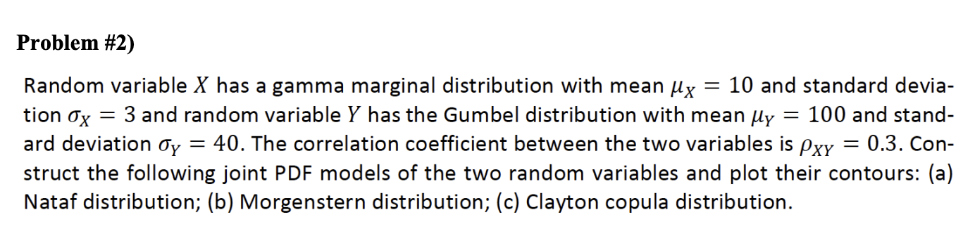 Solved Problem #2x ﻿has a gamma marginal distribution with | Chegg.com