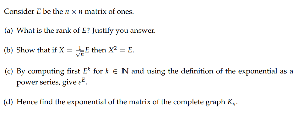Solved Consider E be the n x n matrix of ones. E (a) What is | Chegg.com