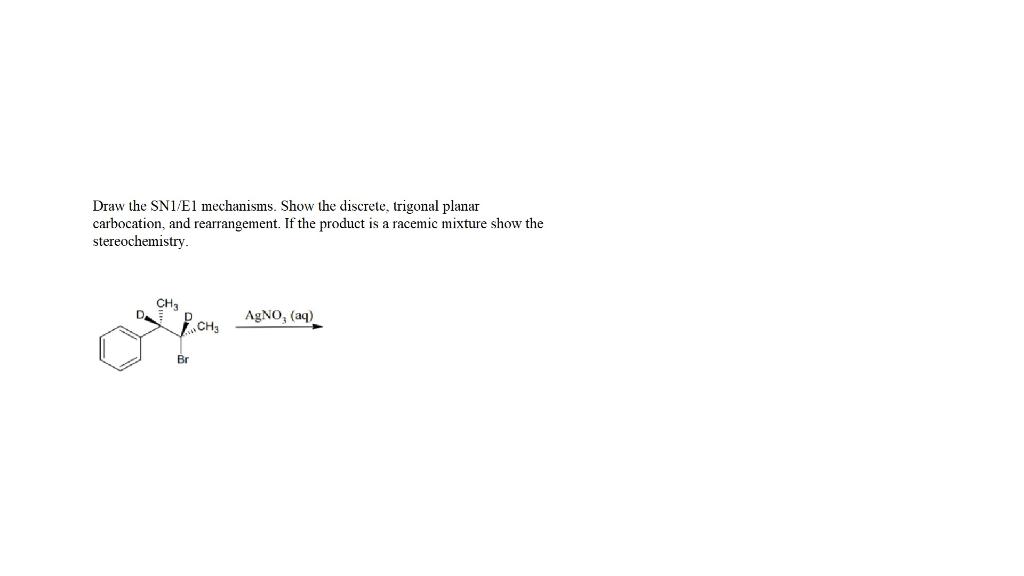Solved Draw the SN1/El mechanisms. Show the discrete, | Chegg.com