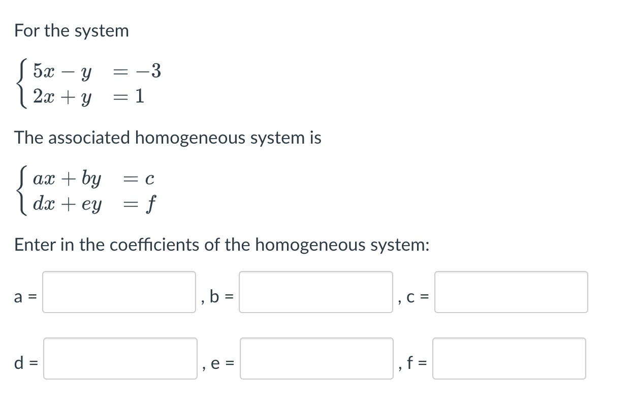 Solved For the system {5x−y=−32x+y=1 The associated | Chegg.com