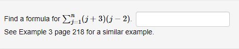 Solved Find a formula for ∑j=1n(j+3)(j−2). See Example 3 | Chegg.com