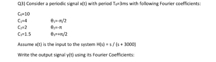 Solved Q3) Consider a periodic signal x(t) with period To | Chegg.com