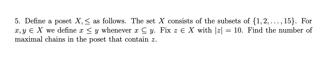Solved 5. Define a poset X,≤ as follows. The set X consists | Chegg.com